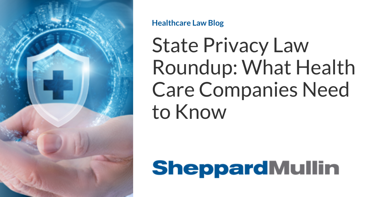 State Privacy Law Roundup: What Health Care Companies Need to Know ...