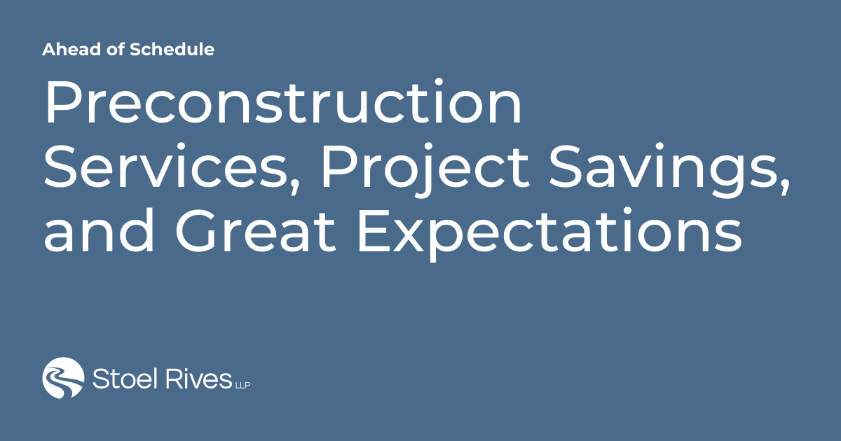 Preconstruction Services, Project Savings, and Great Expectations ...