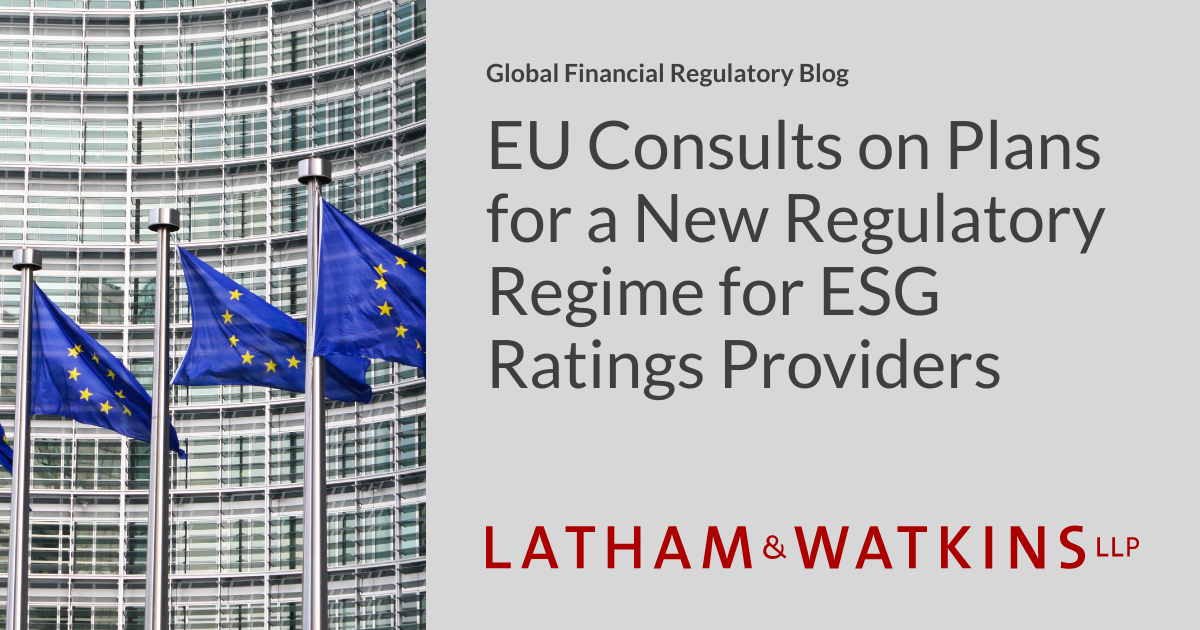 EU Consults on Plans for a New Regulatory Regime for ESG Ratings ...