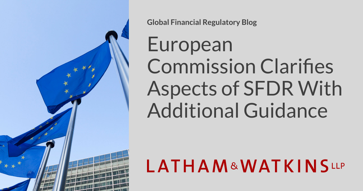 European Commission Clarifies Aspects of SFDR With Additional Guidance ...