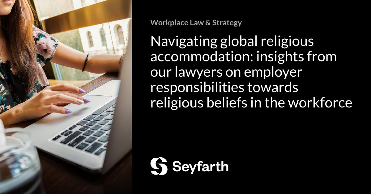 Navigating global religious accommodation: insights from our lawyers on ...