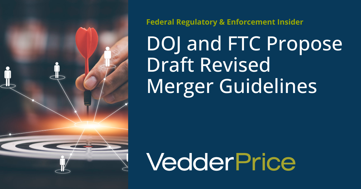 DOJ and FTC Propose Draft Revised Merger Guidelines | Federal ...