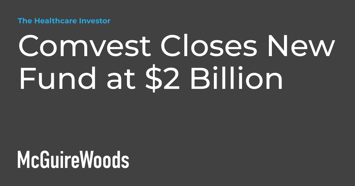 Comvest Closes New Fund at $2 Billion | The Healthcare Investor