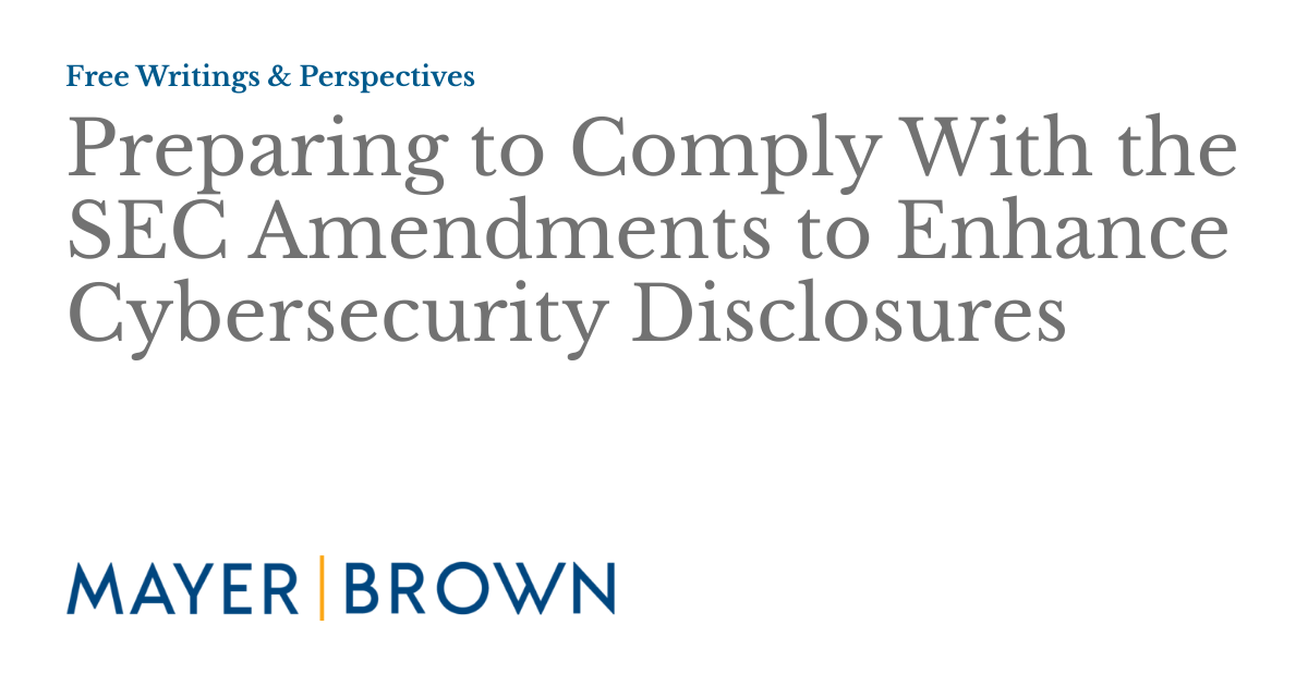 Preparing to Comply With the SEC Amendments to Enhance Cybersecurity Disclosures | Free Writings ...
