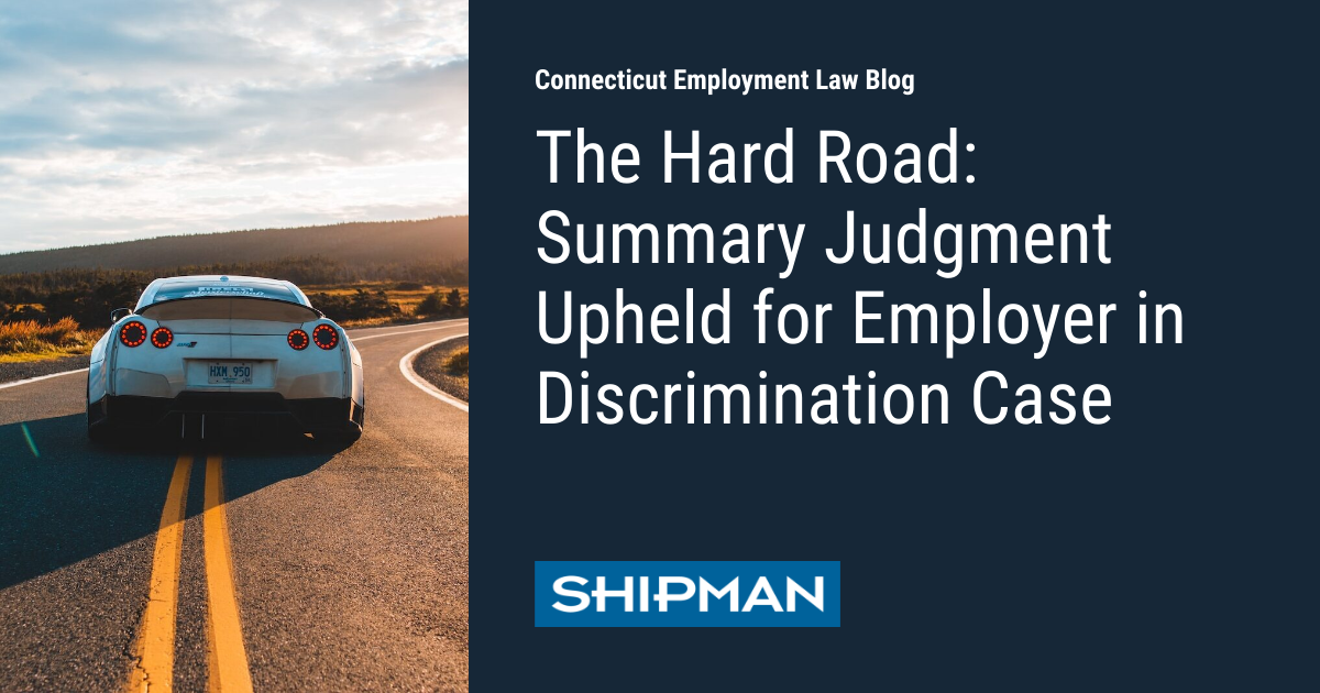 The Hard Road: Summary Judgment Upheld for Employer in Discrimination ...