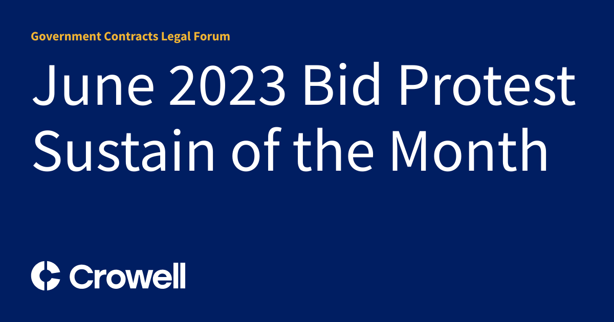 June 2023 Bid Protest Sustain of the Month | Government Contracts Legal ...