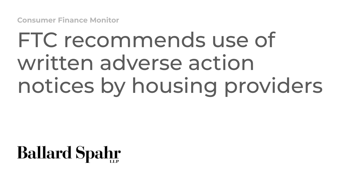 FTC recommends use of written adverse action notices by housing ...