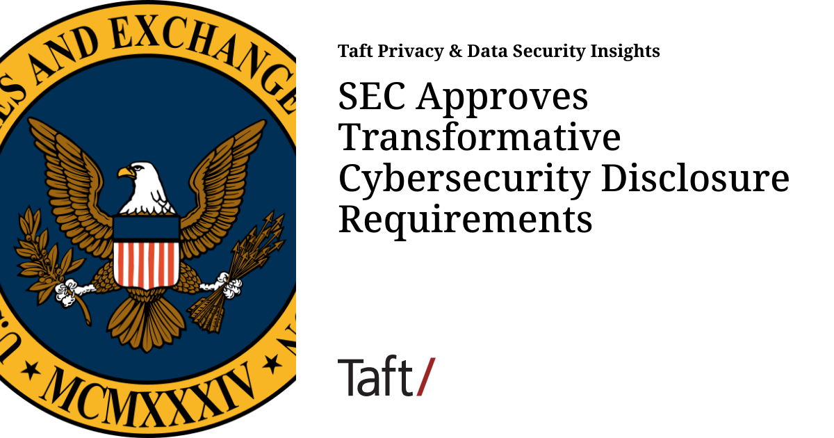 SEC Approves Transformative Cybersecurity Disclosure Requirements ...