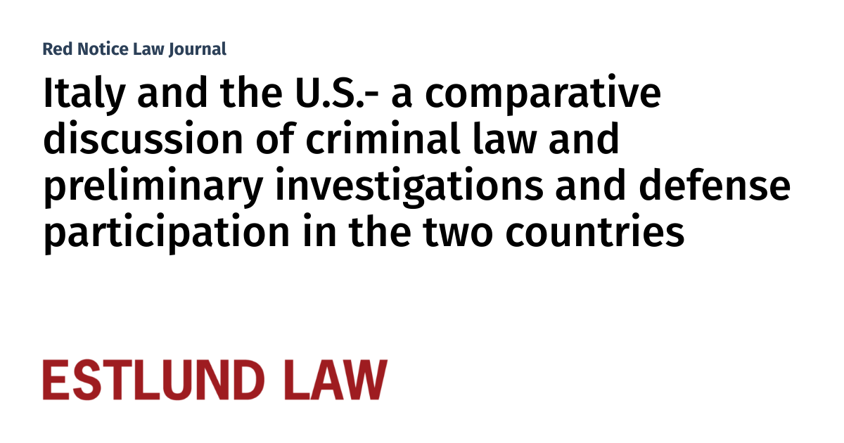 Italy and the U.S.- a comparative discussion of criminal law and ...