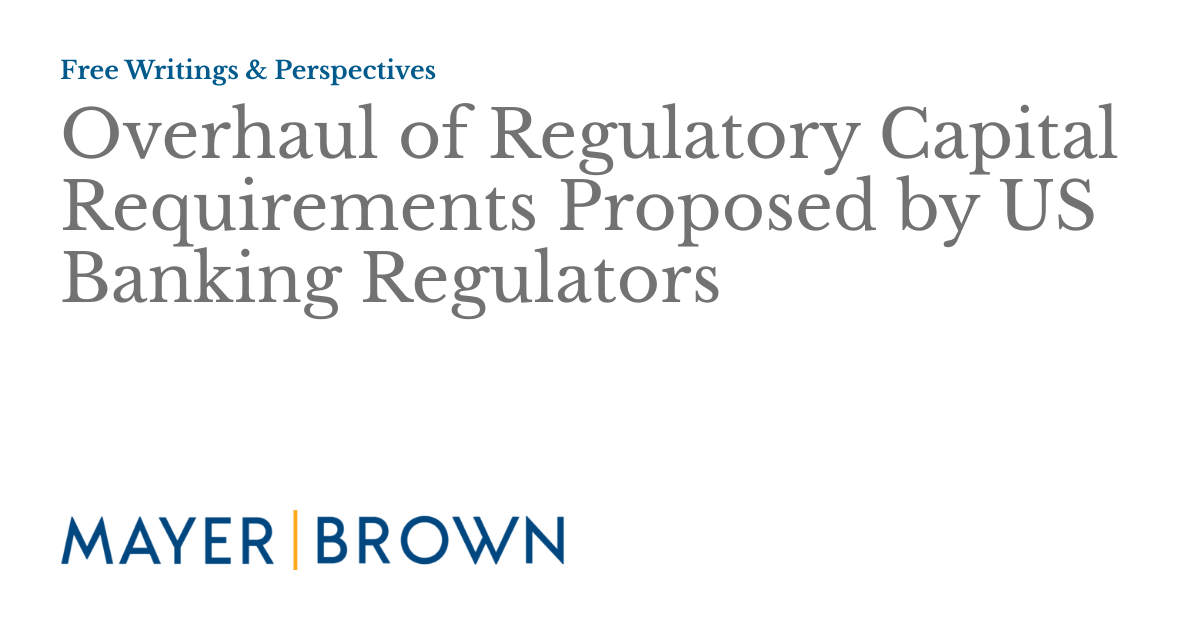 Overhaul of Regulatory Capital Requirements Proposed by US Banking ...