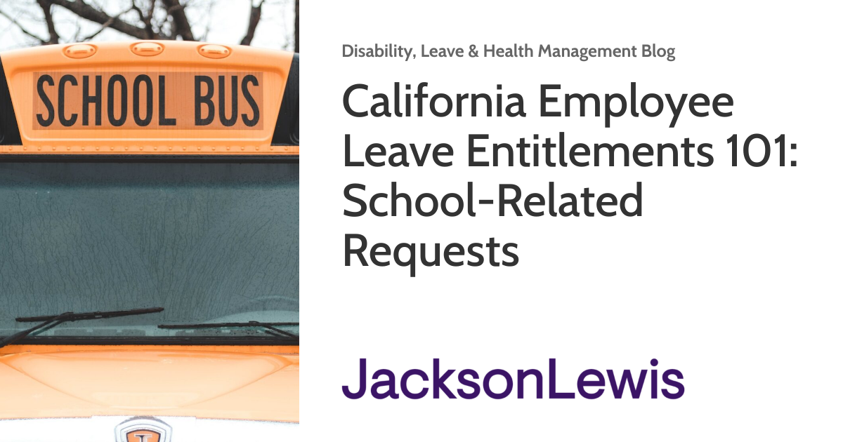 California Employee Leave Entitlements 101: School-Related Requests ...