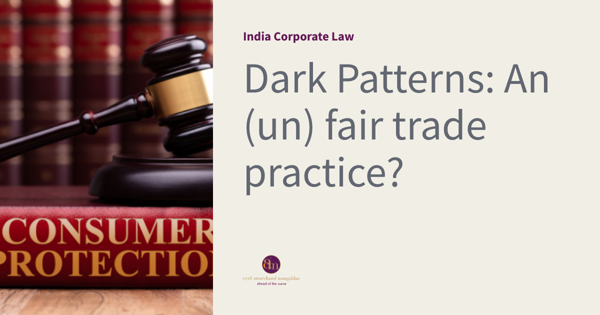 Dark Patterns: An (un) fair trade practice? | India Corporate Law