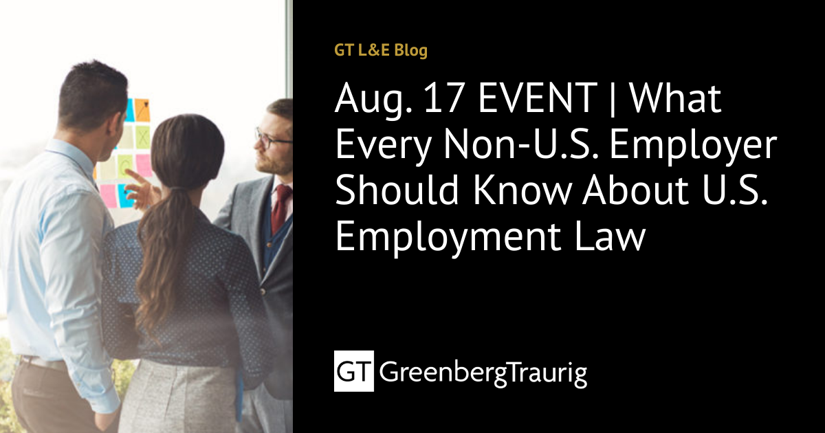 Aug. 17 EVENT | What Every Non-U.S. Employer Should Know About U.S ...