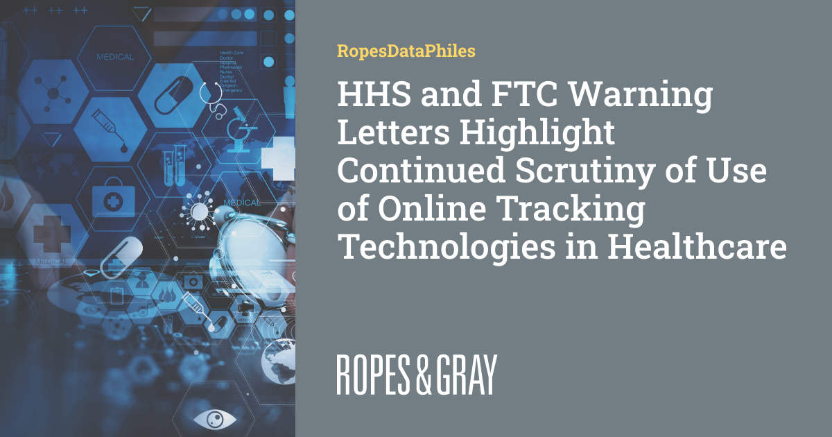 HHS and FTC Warning Letters Highlight Continued Scrutiny of Use of ...