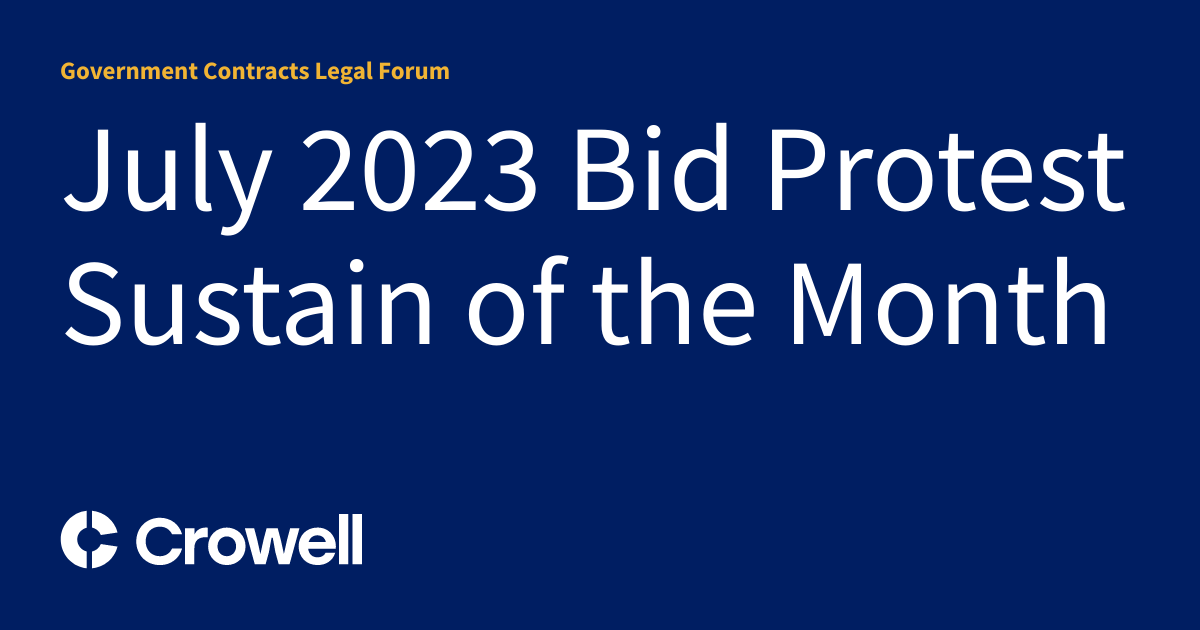 July 2023 Bid Protest Sustain of the Month | Government Contracts Legal ...