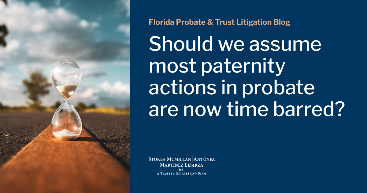 Should we assume most paternity actions in probate are now time barred ...