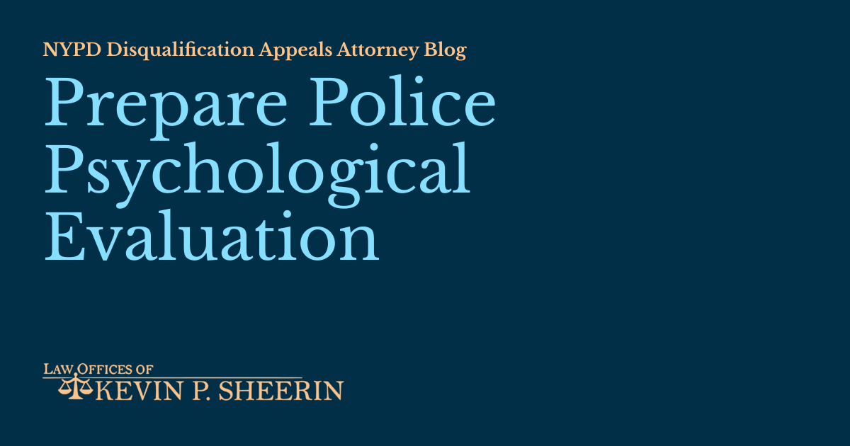 Prepare Police Psychological Evaluation | NYPD Disqualification Appeals ...