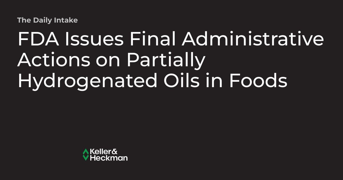 FDA Issues Final Administrative Actions on Partially Hydrogenated Oils ...