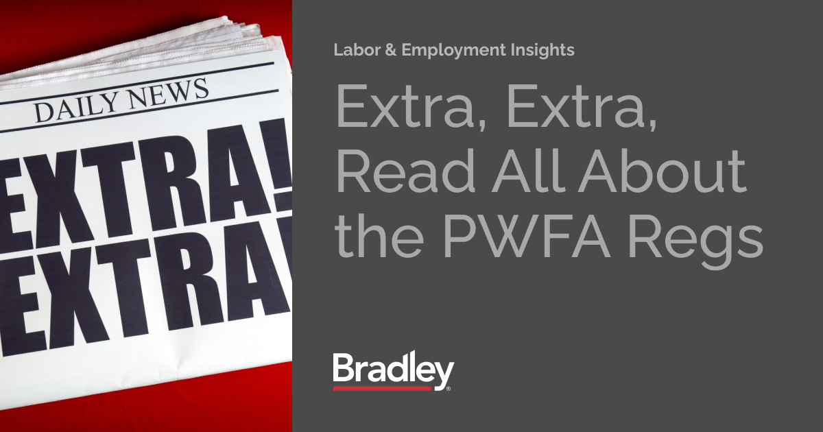 Extra, Extra, Read All About the PWFA Regs | Labor & Employment Insights