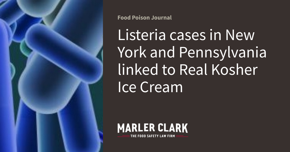 Listeria cases in New York and Pennsylvania linked to Real Kosher Ice ...