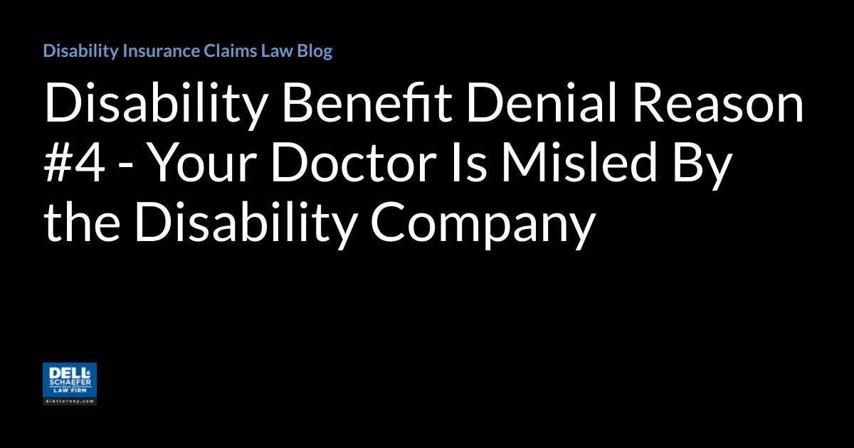 Disability Benefit Denial Reason #4 - Your Doctor Is Misled By the ...