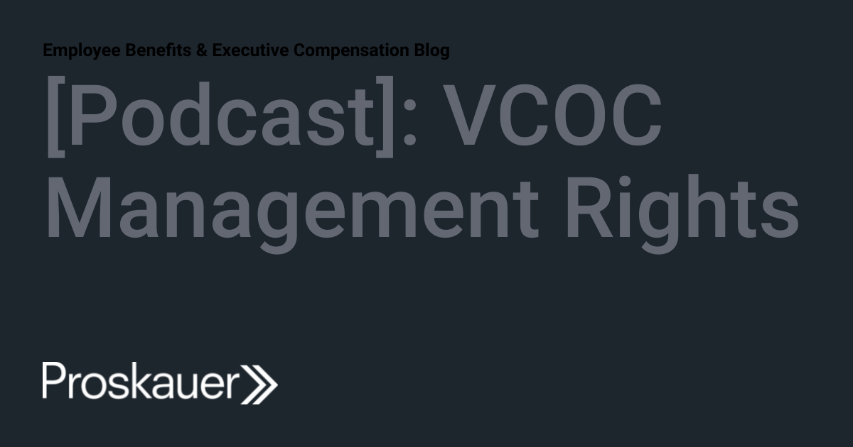 [Podcast]: VCOC Management Rights | Compensation & Benefits Blog