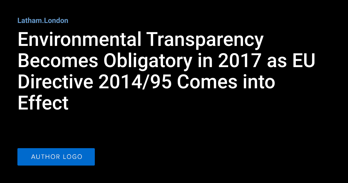 Environmental Transparency Becomes Obligatory in 2017 as EU Directive ...
