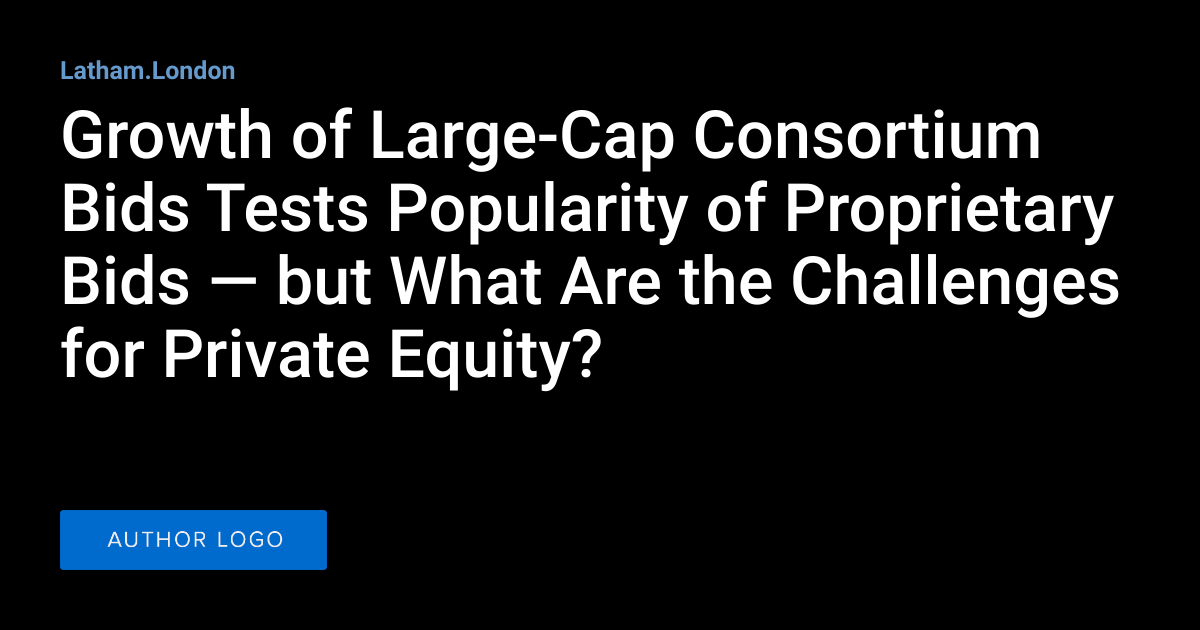 Growth of Large-Cap Consortium Bids Tests Popularity of Proprietary ...