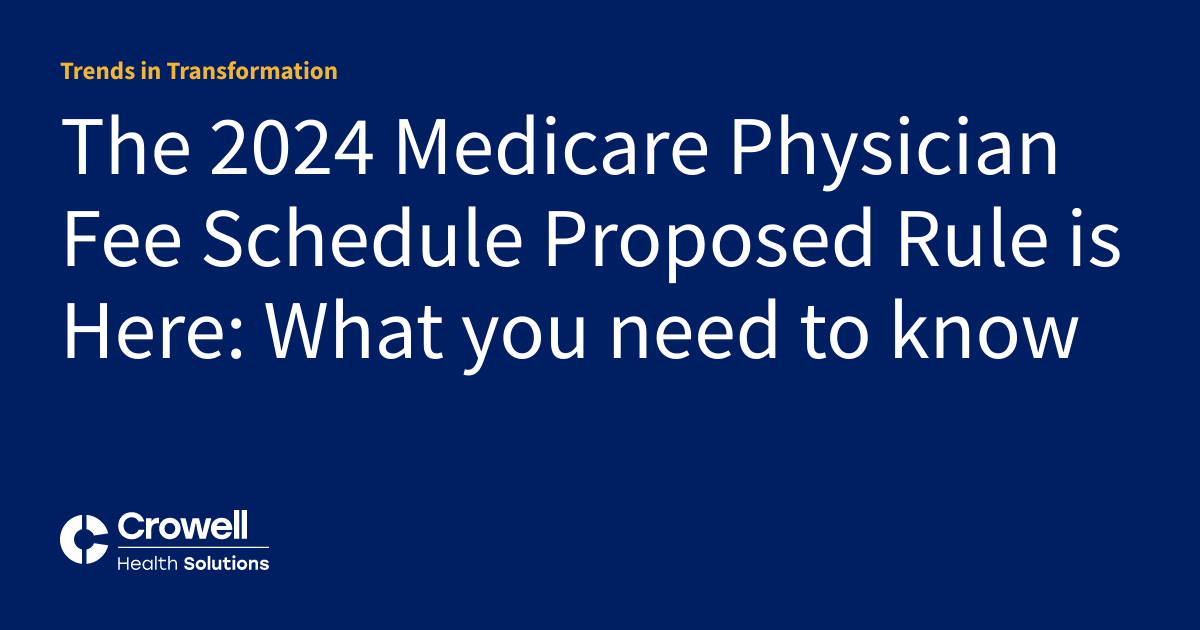 The 2024 Medicare Physician Fee Schedule Proposed Rule Is Here What