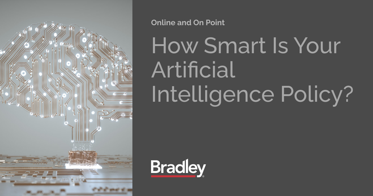 How Smart Is Your Artificial Intelligence Policy? | Online and On Point
