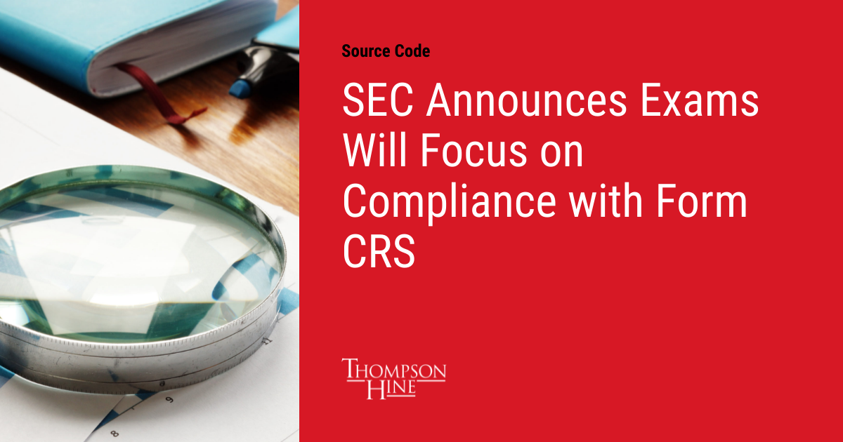 SEC Announces Exams Will Focus on Compliance with Form CRS | Investment ...