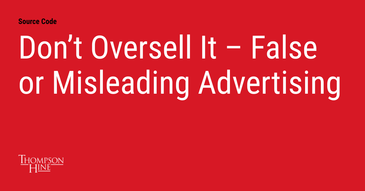 Don’t Oversell It – False or Misleading Advertising | Investment ...