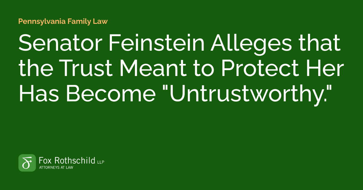 Senator Feinstein Alleges that the Trust Meant to Protect Her Has ...