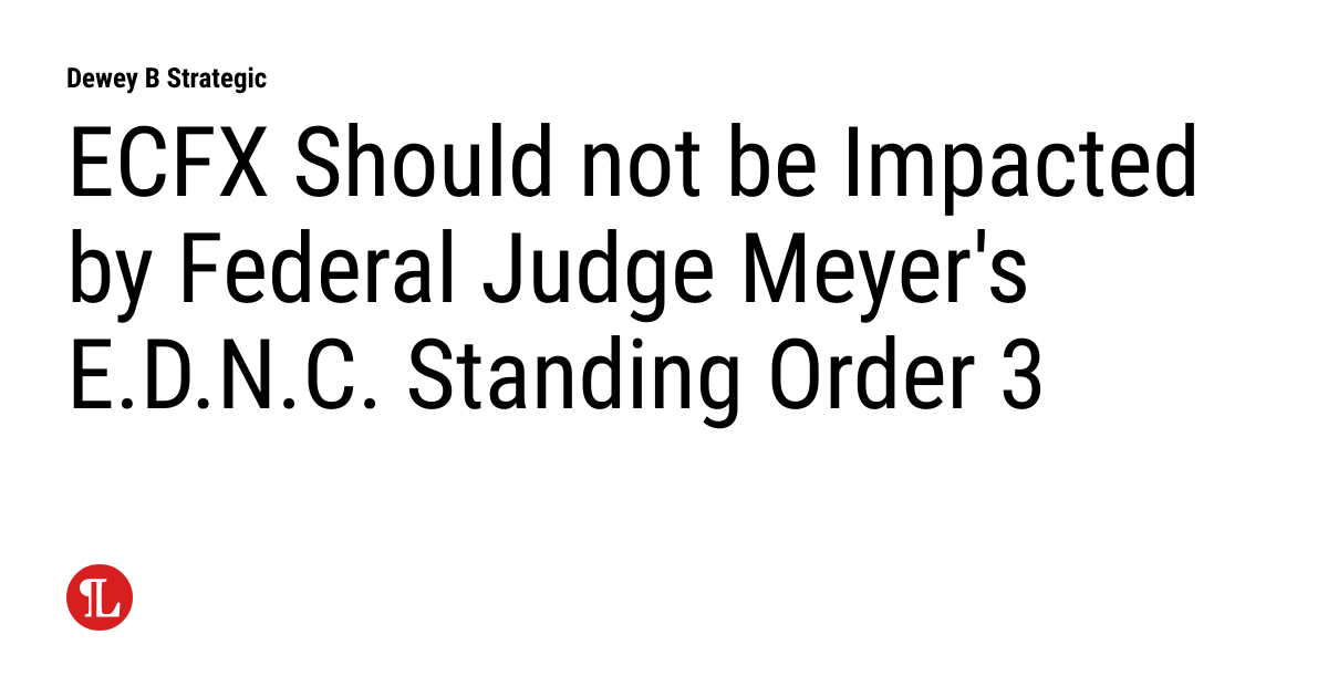 ECFX Should not be Impacted by Federal Judge Meyer's E.D.N.C. Standing ...