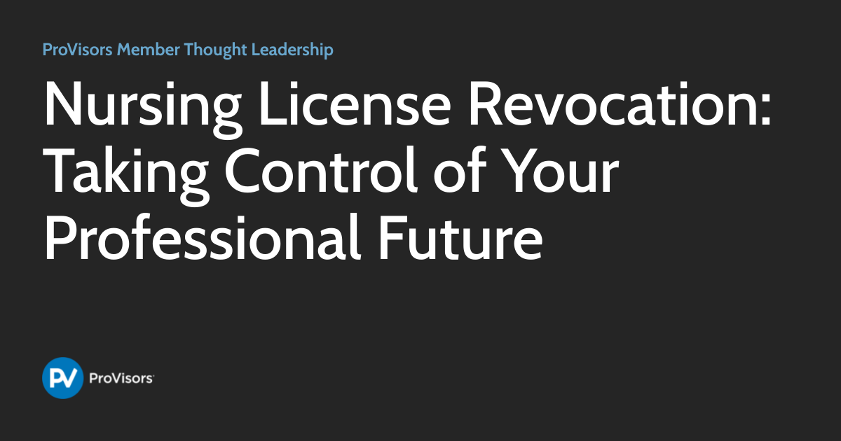 Nursing License Revocation: Taking Control of Your Professional Future ...