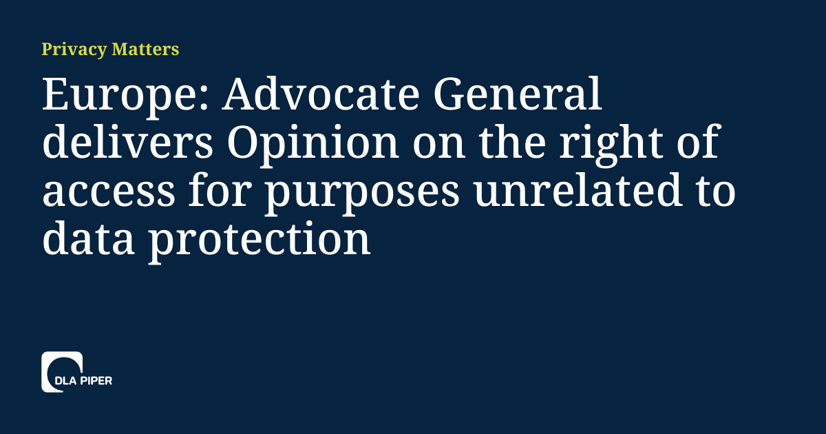 Europe: Advocate General delivers Opinion on the right of access for ...