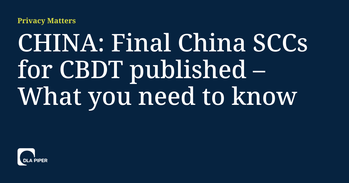 CHINA: Final China SCCs for CBDT published – What you need to know | Privacy Matters