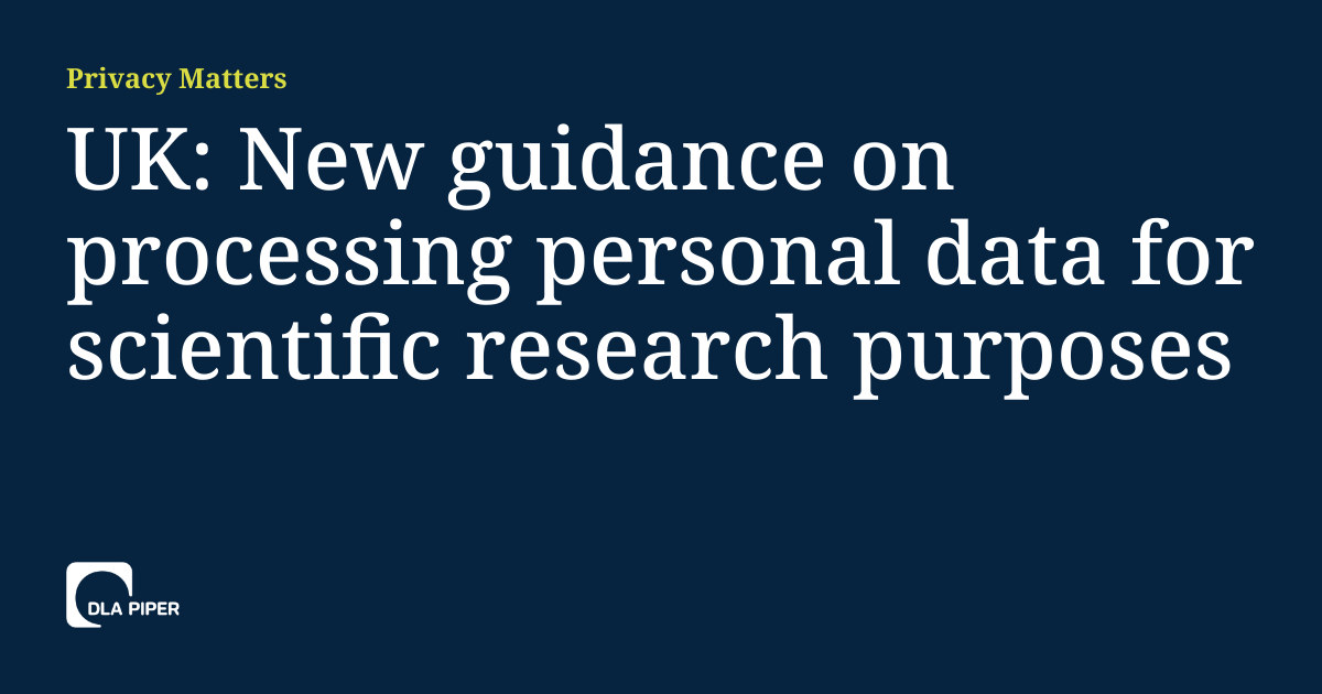 UK: New guidance on processing personal data for scientific research ...