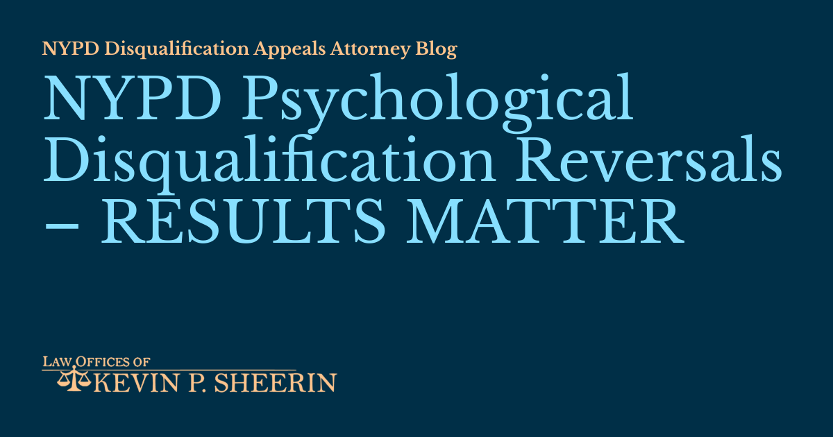 NYPD Psychological Disqualification Reversals – Results Matter