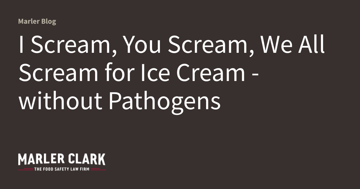 I Scream, You Scream, We All Scream for Ice Cream - without Pathogens ...
