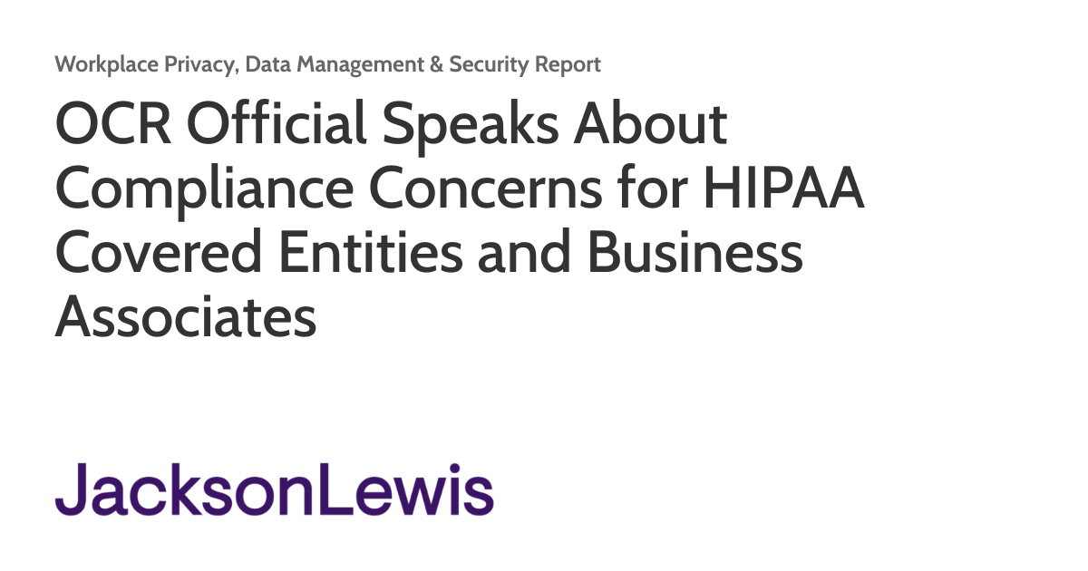 OCR Official Speaks About Compliance Concerns for HIPAA Covered ...