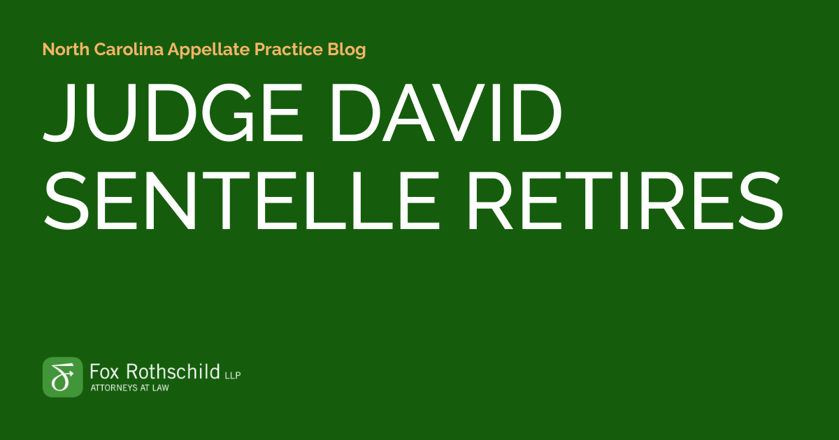 JUDGE DAVID SENTELLE RETIRES | North Carolina Appellate Practice Blog