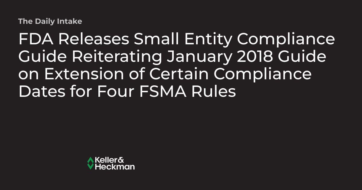 FDA Releases Small Entity Compliance Guide Reiterating January 2018 ...