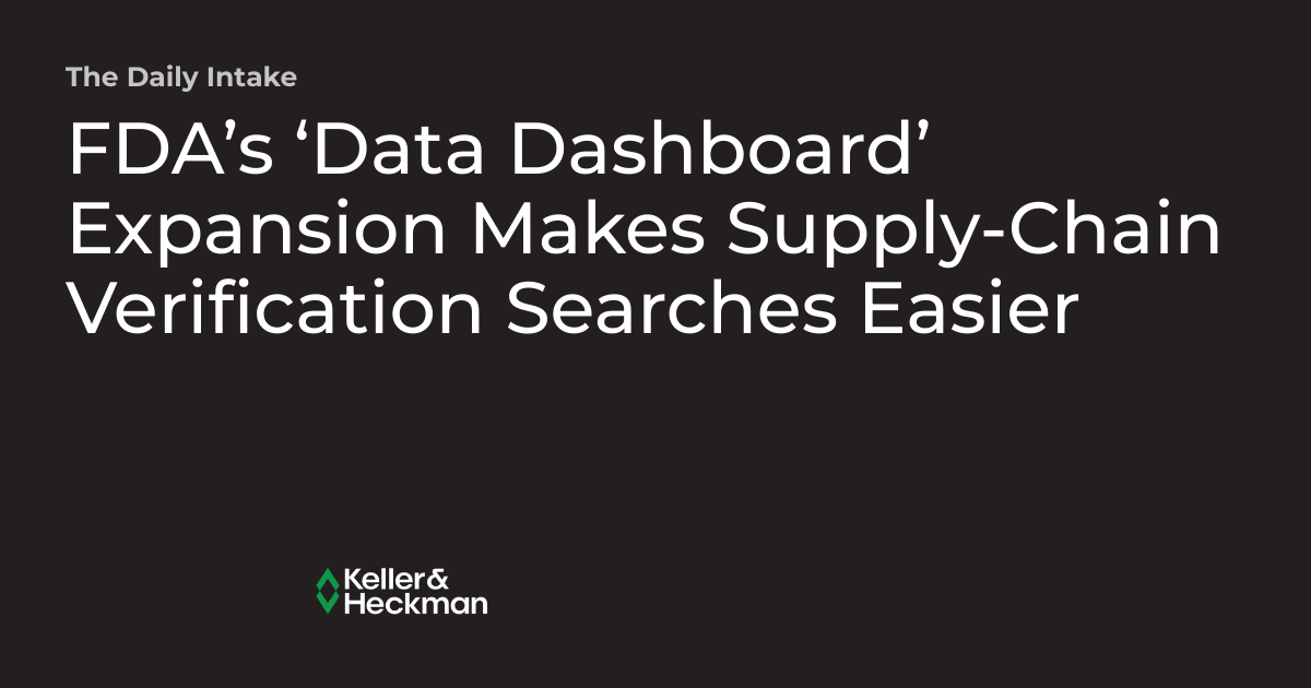 FDA’s ‘Data Dashboard’ Expansion Makes Supply-Chain Verification ...