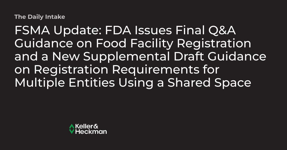 FSMA Update: FDA Issues Final Q&A Guidance on Food Facility ...