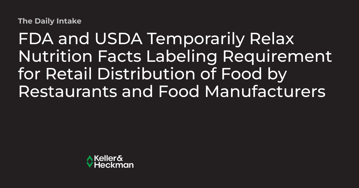 FDA and USDA Temporarily Relax Nutrition Facts Labeling Requirement for ...