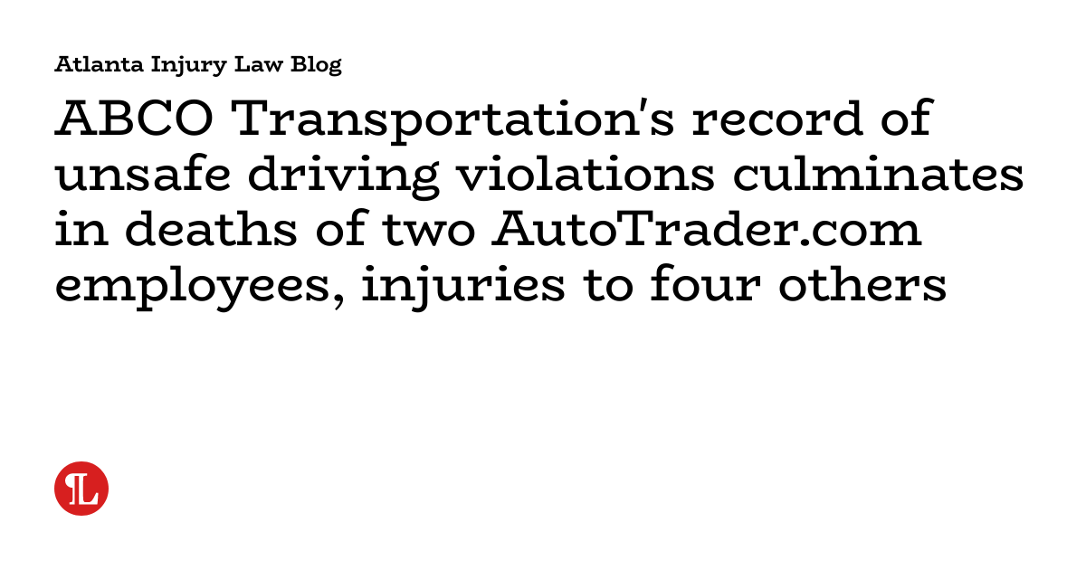 ABCO Transportation's record of unsafe driving violations culminates in ...