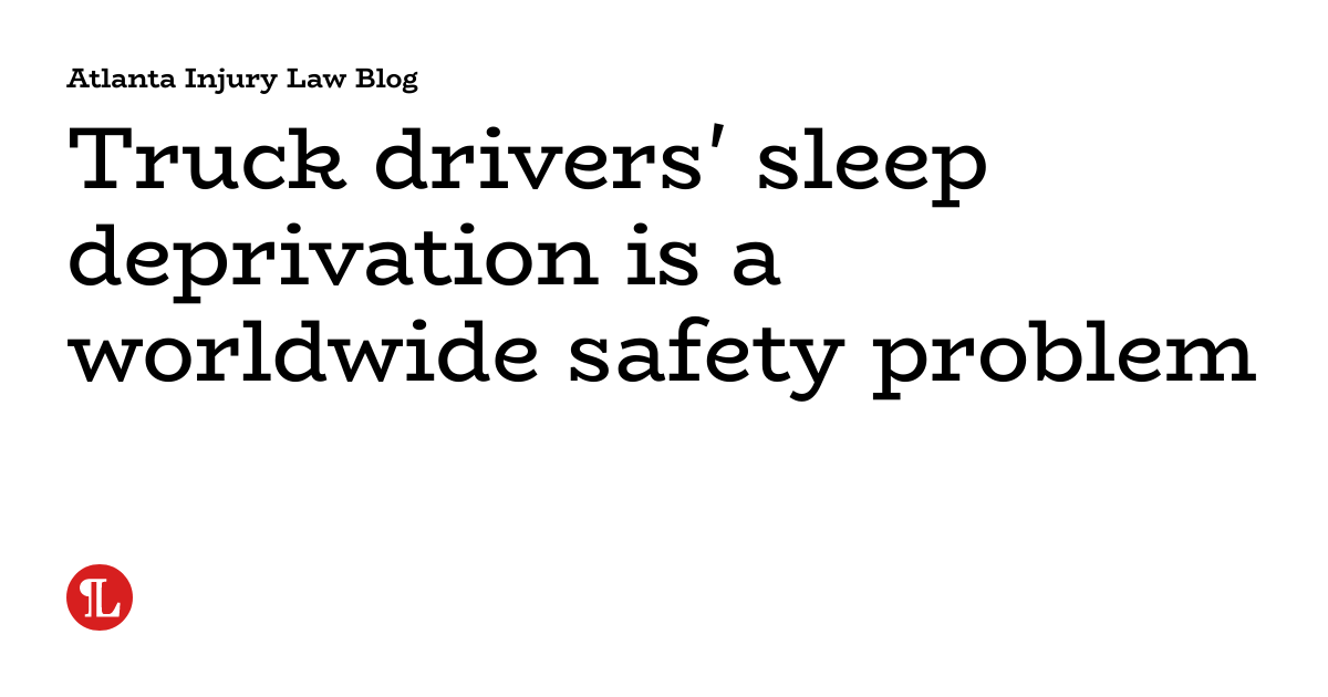 Truck drivers' sleep deprivation is a worldwide safety problem ...