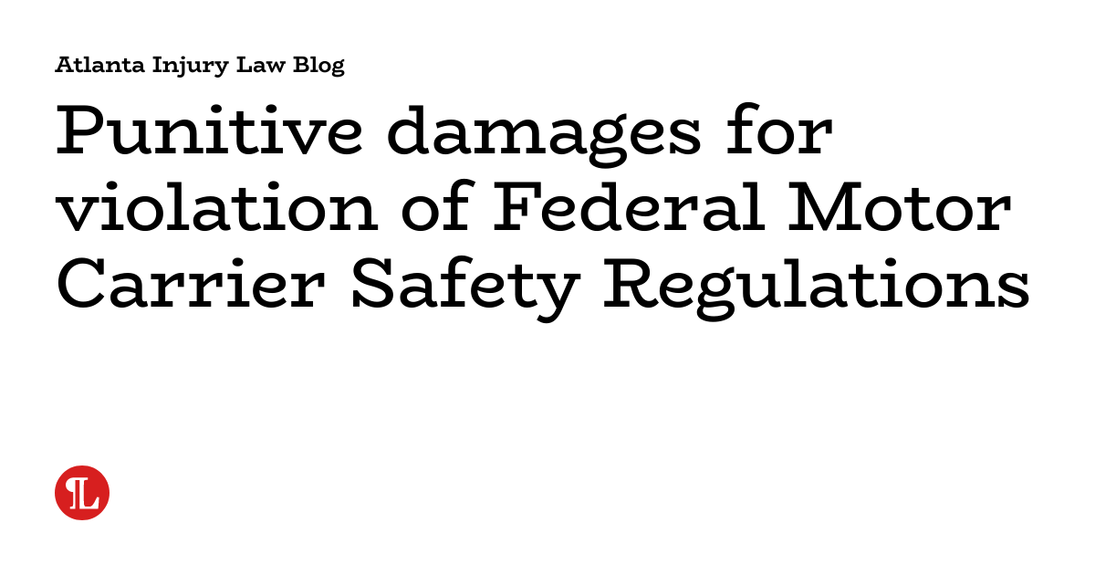 Punitive damages for violation of Federal Motor Carrier Safety ...