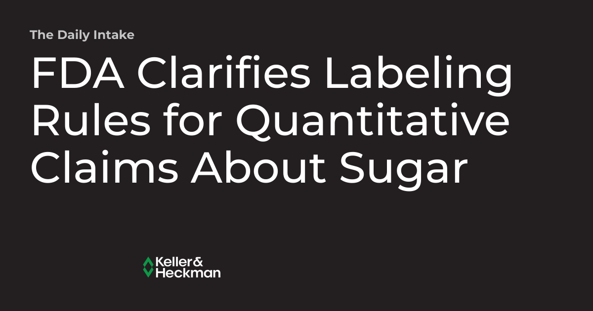 FDA Clarifies Labeling Rules for Quantitative Claims About Sugar | The ...